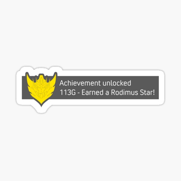 "Achievement Unlocked! Earned a Rodimus Star!" Sticker for Sale by ...