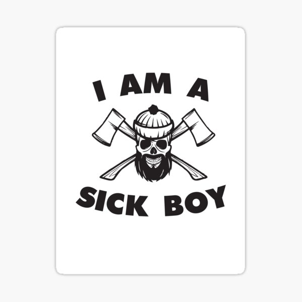 "I am a sick boy" Sticker for Sale by PommyKaine | Redbubble