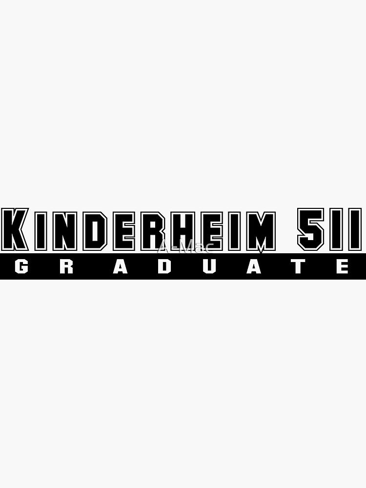 "Kinderheim 511" Sticker for Sale by A-Mac | Redbubble