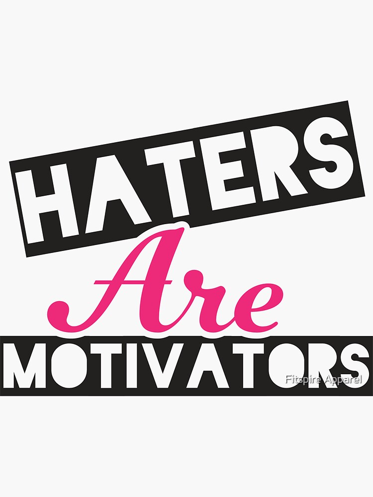 "Haters Are Motivators (Black, Pink)" Sticker for Sale by Fitspire ...
