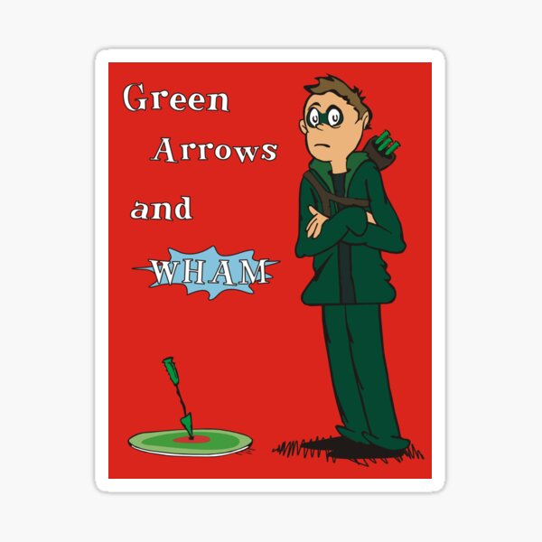 "Green Arrows and Wham!" Sticker for Sale by AnArielView | Redbubble