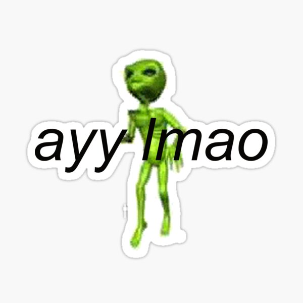 Ayy Lmao Stickers | Redbubble