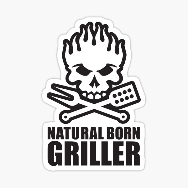 "Natural born griller" Sticker for Sale by LaundryFactory | Redbubble