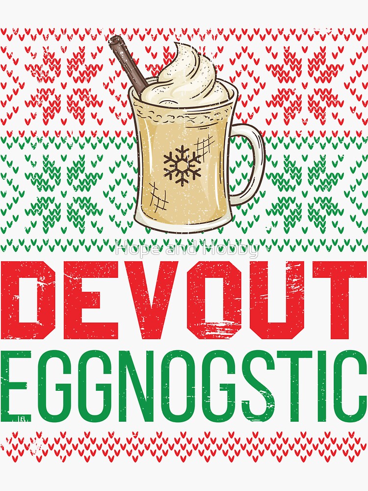 "Devout Eggnostic Funny Eggnog Design for Egg Nog Lovers" Sticker for ...