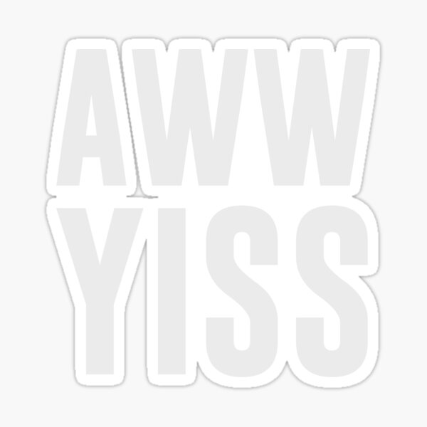 "Aww Yiss Happy Aw Yes" Sticker by TheShirtYurt | Redbubble