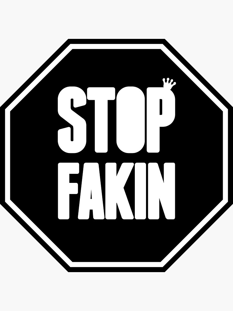 "Stop Faking Sign [Black and White Ink] | OG Collection" Sticker for ...