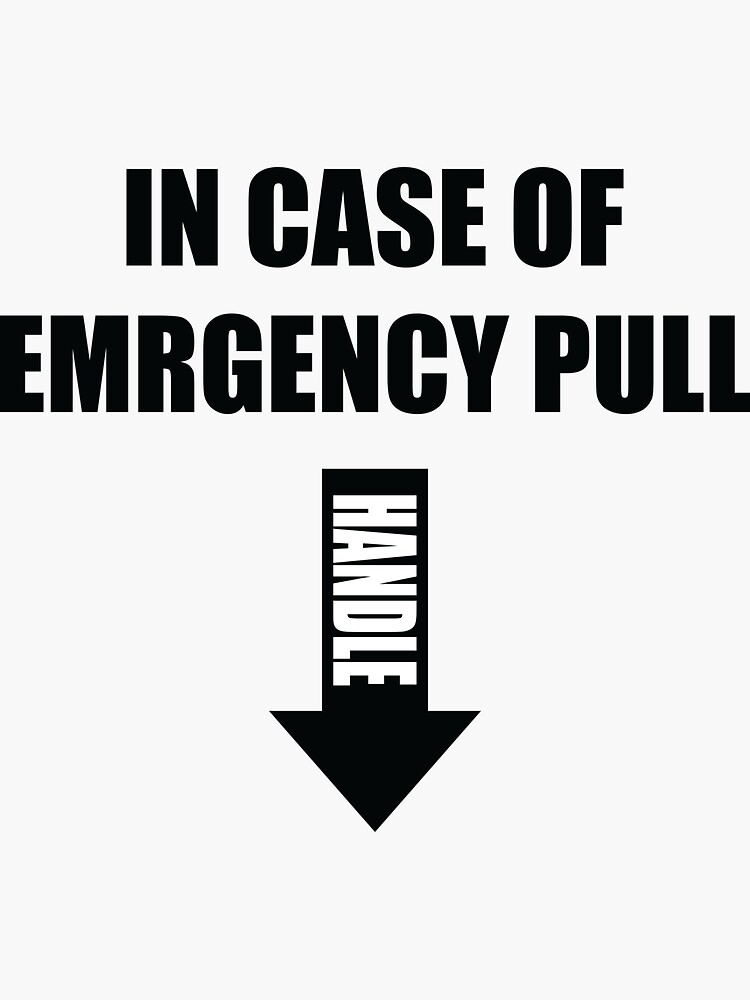 "In case of emergency pull handle black" Sticker by elcastro2274 ...