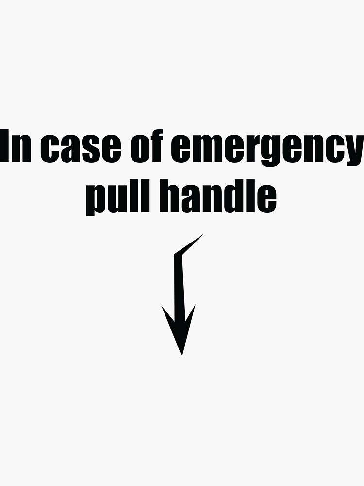 "In case of emergency pull handle" Sticker for Sale by elcastro2274 ...