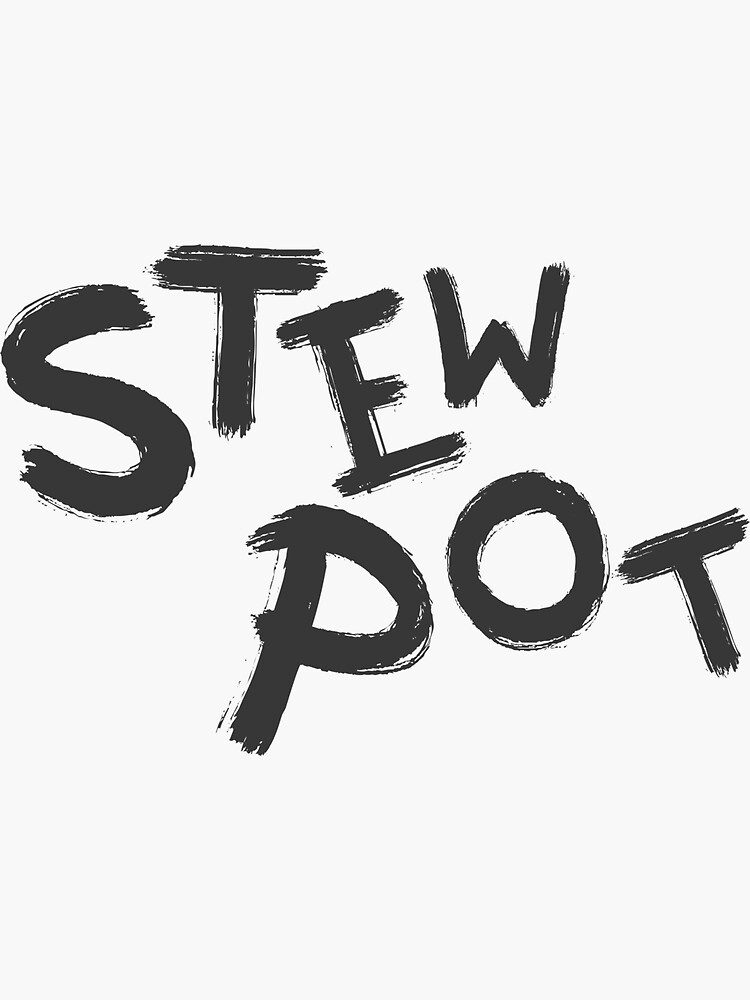 "Stewpot Black" Sticker for Sale by rocho221 | Redbubble