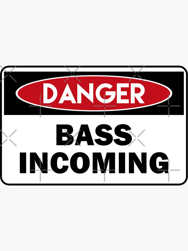 "DANGER! Bass incoming " Sticker for Sale by xtrolix | Redbubble