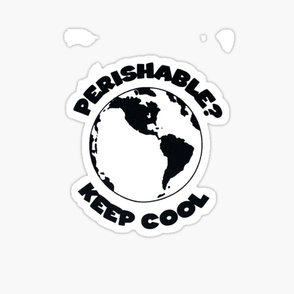 Perishable Stickers | Redbubble