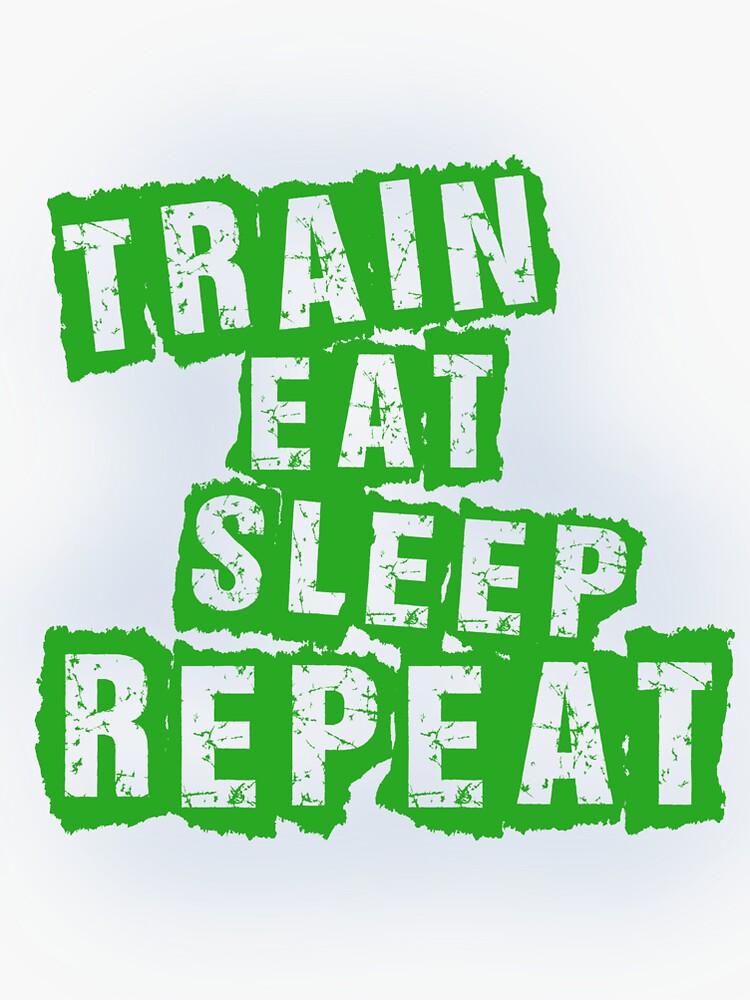 "Train, Eat, Sleep, Repeat" Sticker von empireofdirt | Redbubble