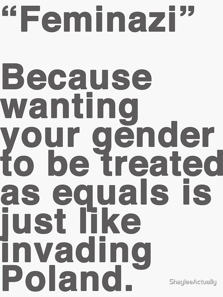 "Feminazi" Sticker for Sale by ShayleeActually | Redbubble