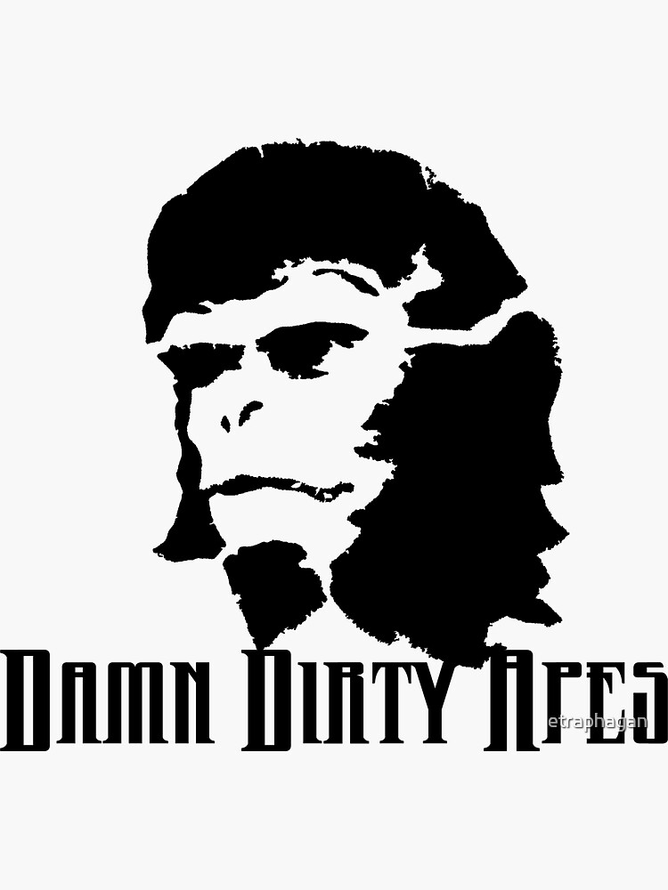 "Damn DIrty Apes" Sticker by etraphagan | Redbubble