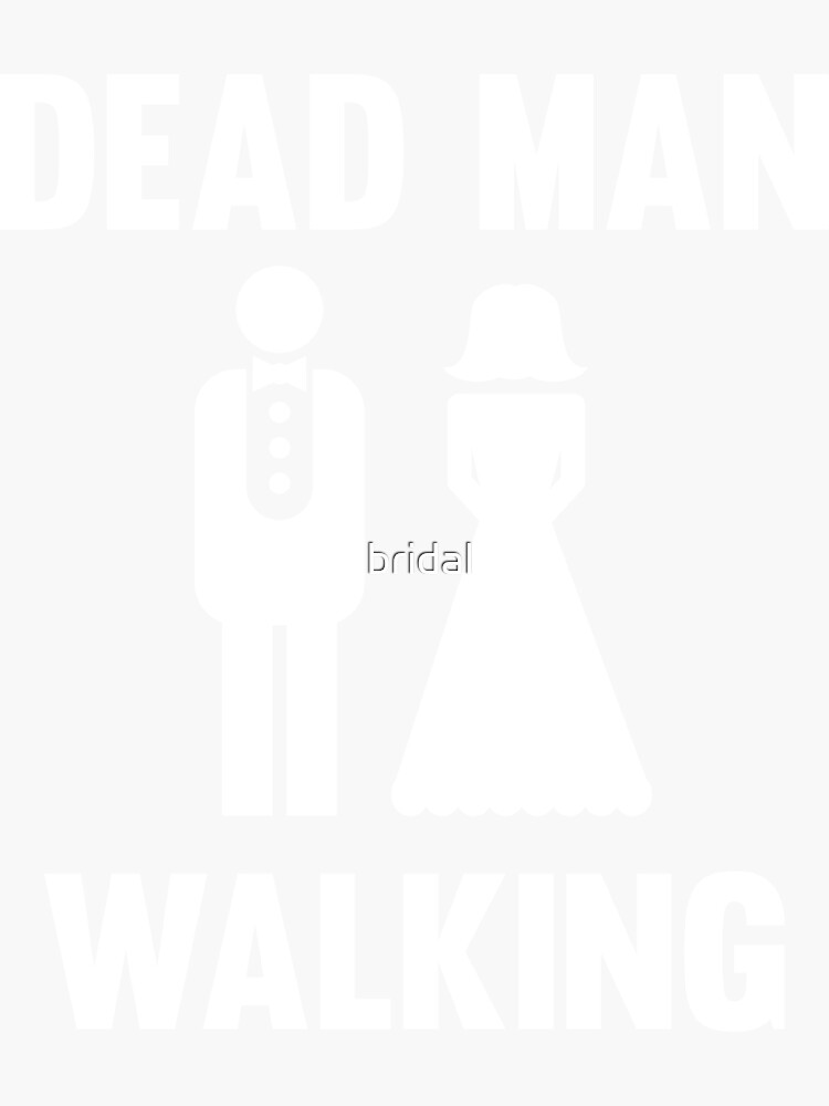 "Dead Man Walking" Sticker for Sale by bridal | Redbubble