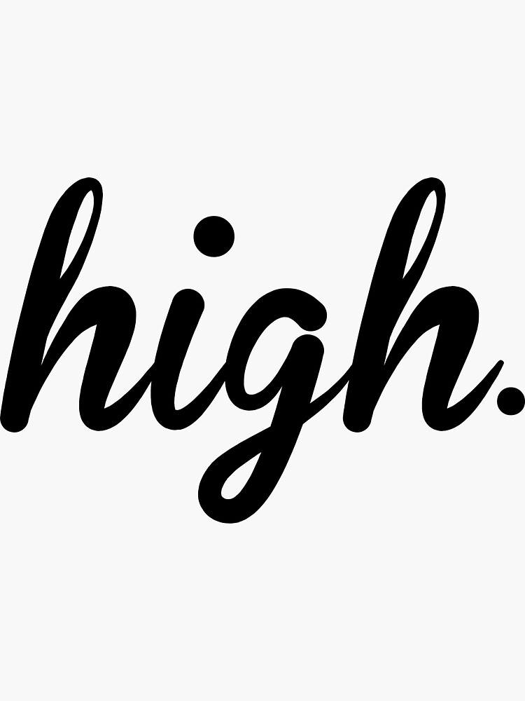 "High" Sticker for Sale by KushDesigns | Redbubble