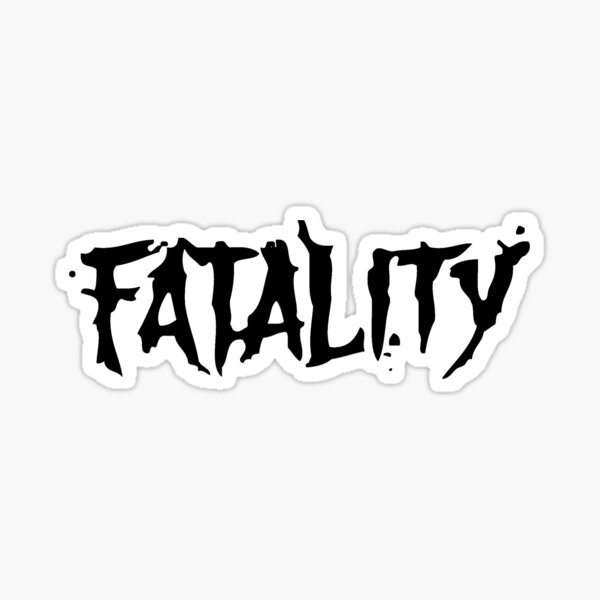 "Fatality " Sticker by damagecontrol | Redbubble
