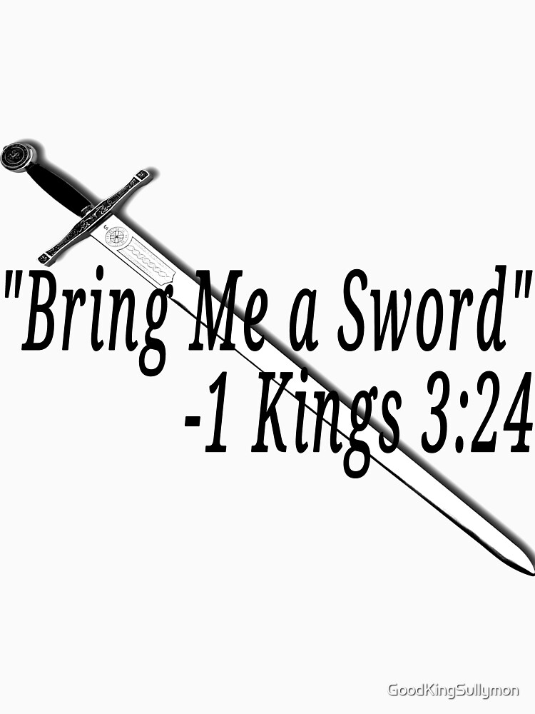 "Bring me a sword" T-shirt for Sale by GoodKingSolomon | Redbubble ...