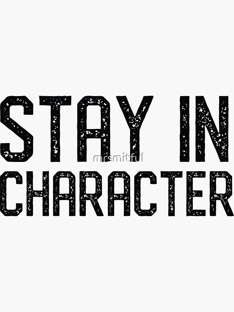 "Stay In Character Funny Broadway Musical Theater Actor Actress Drama ...
