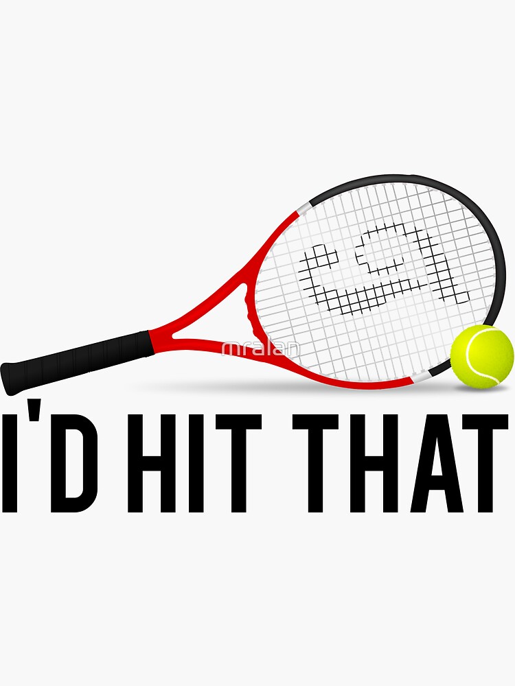 "I'd Hit That Tennis" Sticker for Sale by mralan | Redbubble