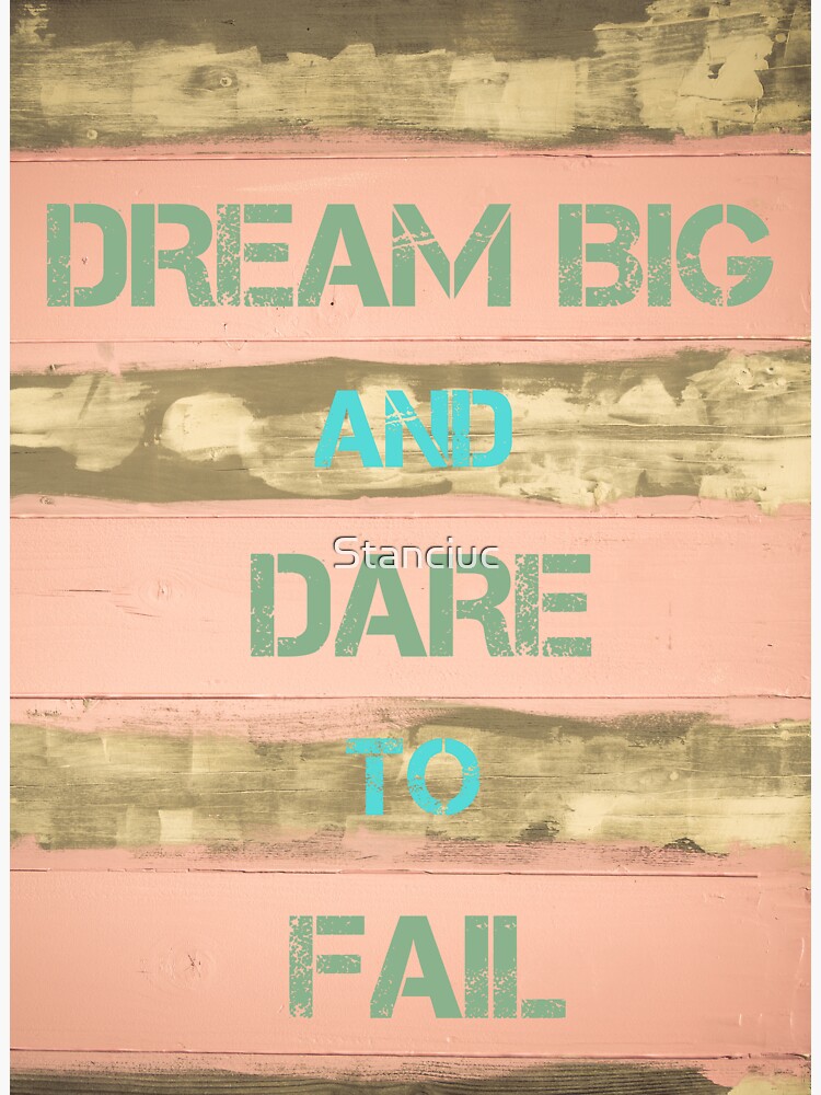 "DREAM BIG AND DARE TO FAIL motivational quote" Sticker for Sale by ...