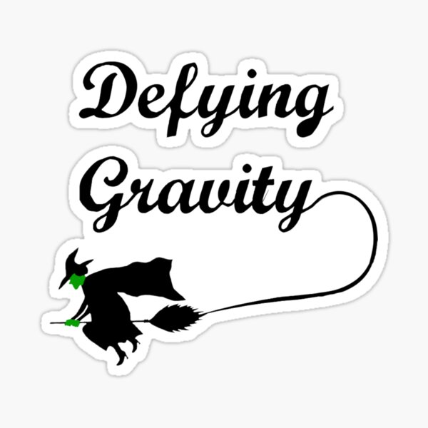 Defy Gravity Stickers | Redbubble