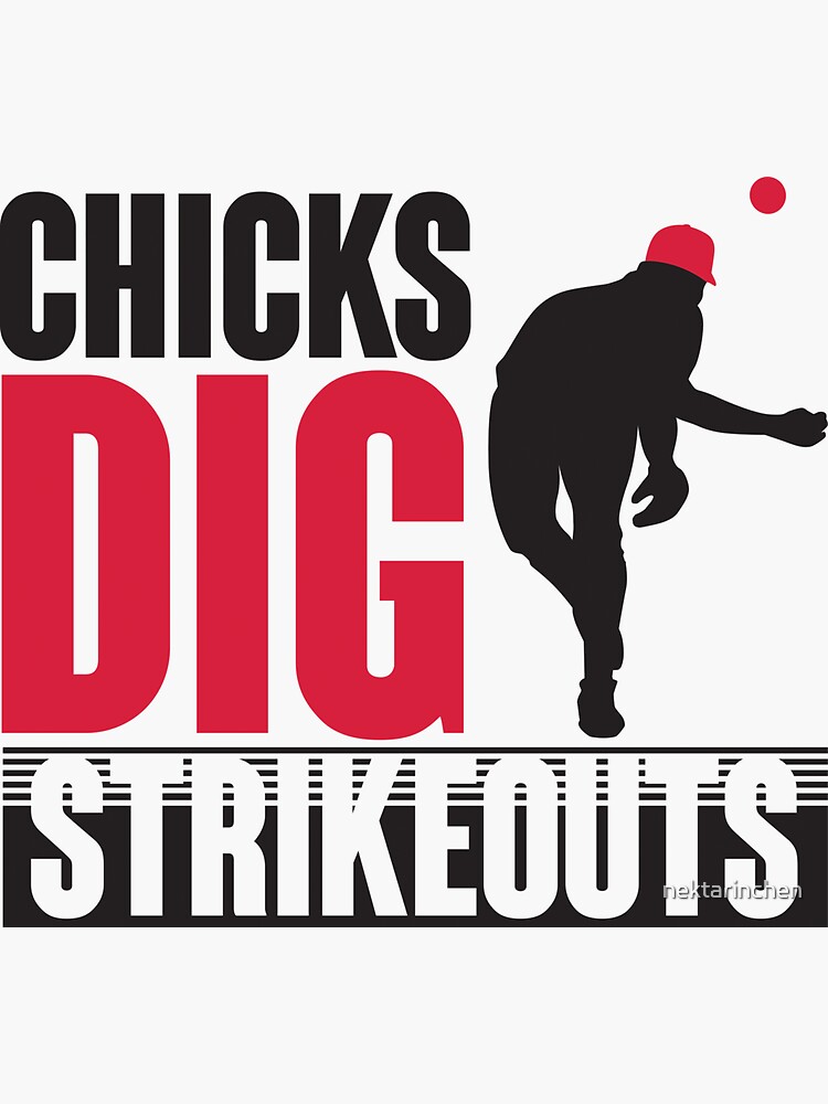 "Chicks dig strikeouts" Sticker for Sale by nektarinchen | Redbubble