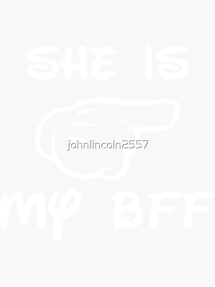 She Is My Bff Sticker For Sale By Johnlincoln2557 Redbubble
