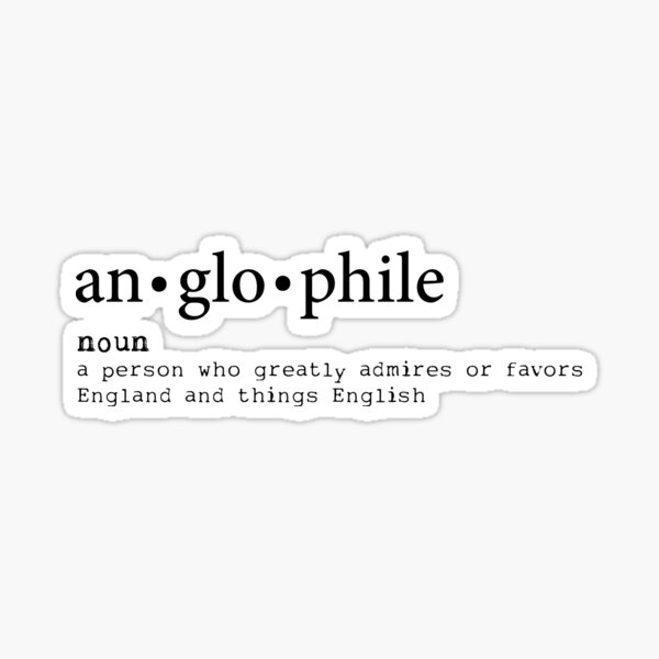 "Anglophile" Sticker by calvingreg09 | Redbubble