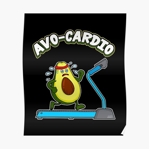 "Cute & Funny Avo-Cardio Avocado Cardio Pun Gym" Poster for Sale by ...