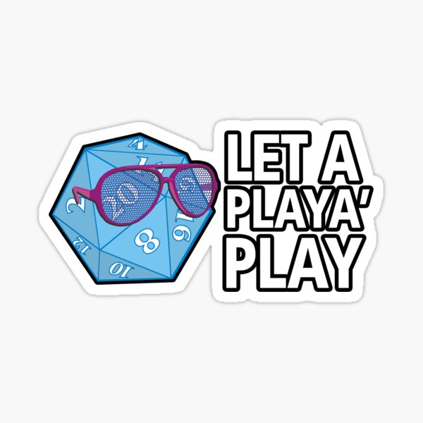 "Let a Player Play" Sticker for Sale by RoamingGeek | Redbubble