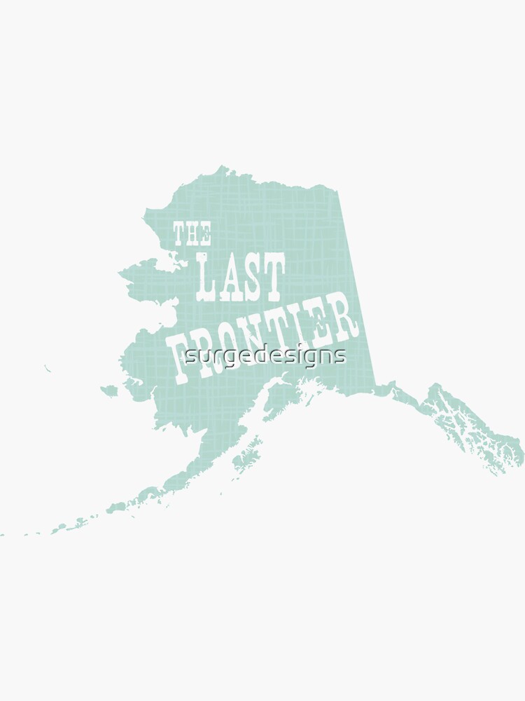 "Alaska State Slogan" Sticker for Sale by surgedesigns | Redbubble