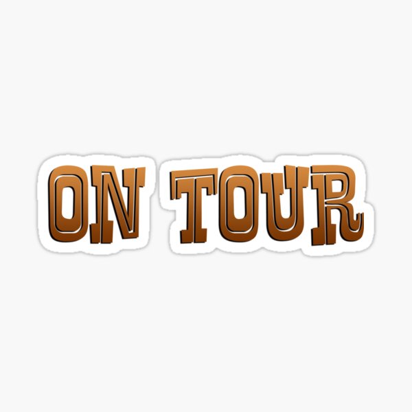 "On Tour" Sticker by tidyware | Redbubble