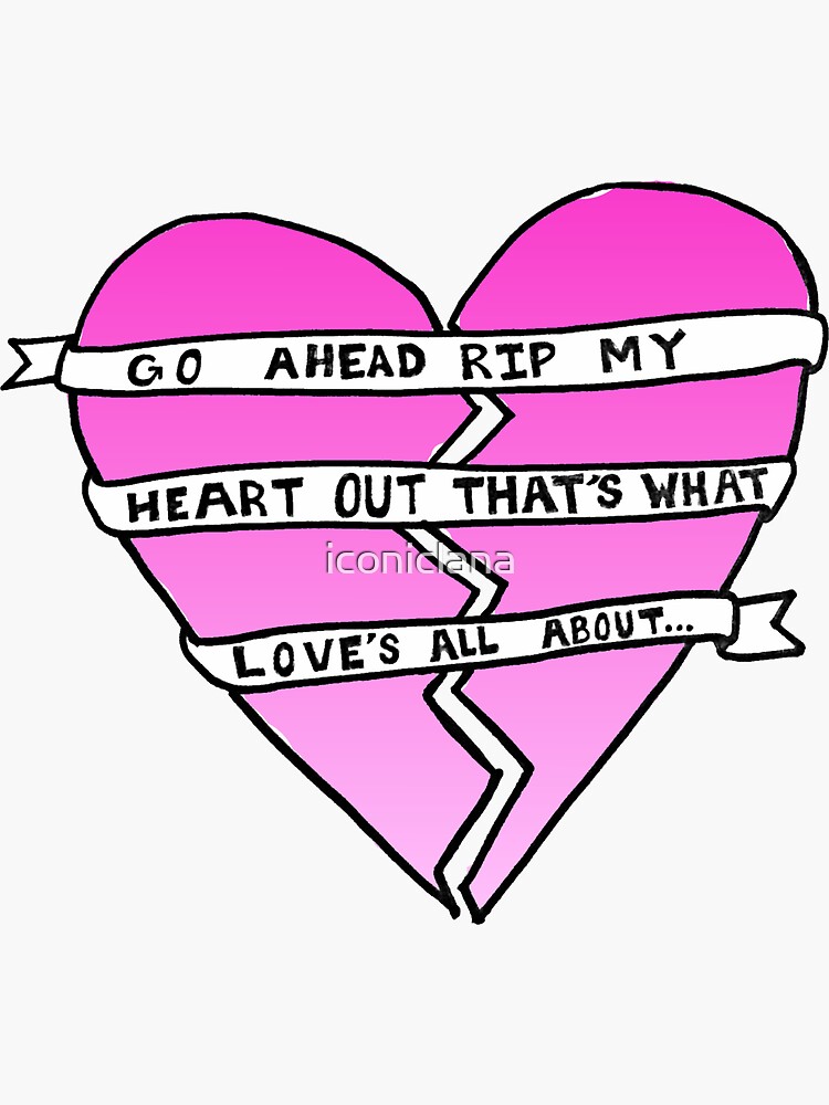 " rip my heart out " Sticker by iconiclana | Redbubble
