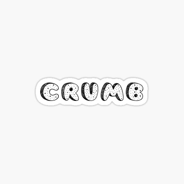 Crumb Stickers | Redbubble