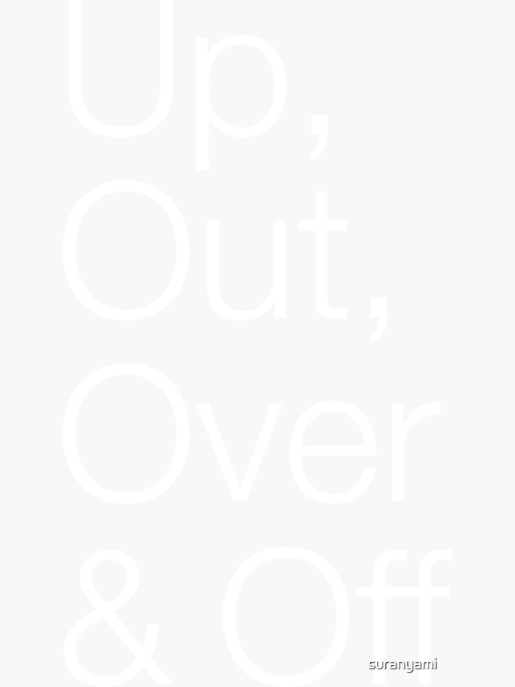 "Up, Out, Over & Off" Sticker for Sale by suranyami | Redbubble