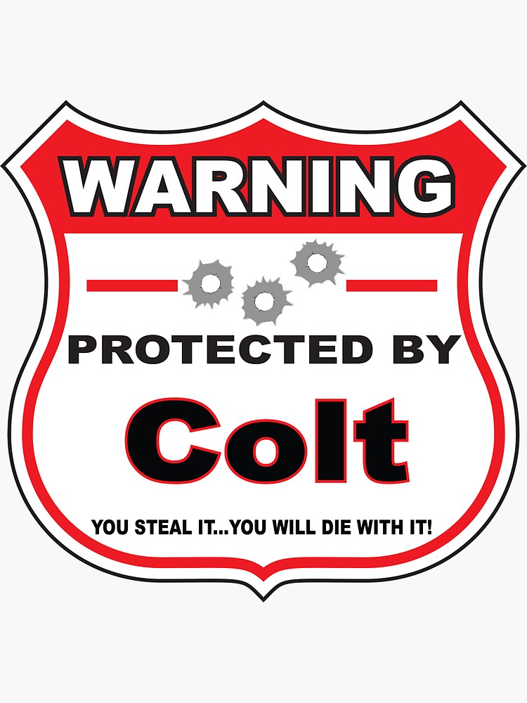 "Colt Protected by Colt Shield" Sticker for Sale by gungifts | Redbubble