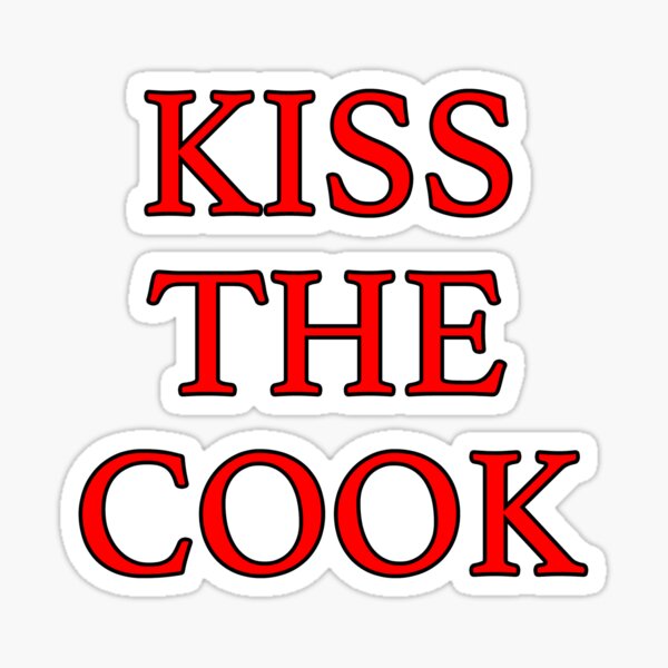 "Kiss the cook" Sticker for Sale by DrewskiDesignz | Redbubble