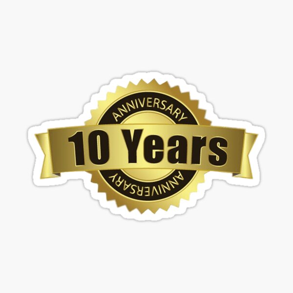 " 10th Anniversary - 10 Years!" Sticker for Sale by Pam069 | Redbubble