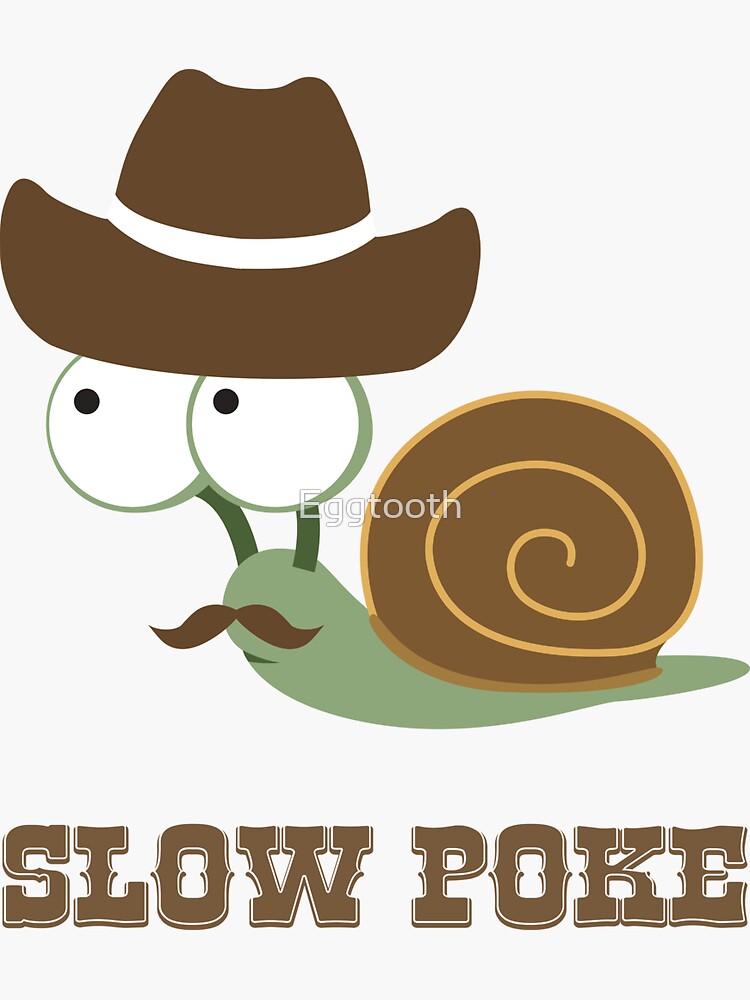 "Slow Poke - Cowboy Snail" Sticker for Sale by Eggtooth | Redbubble