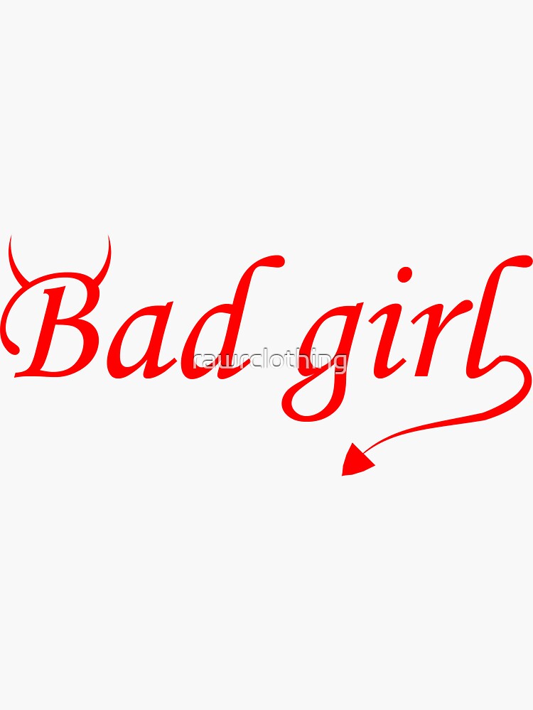 "Bad Girl" Sticker for Sale by rawrclothing | Redbubble