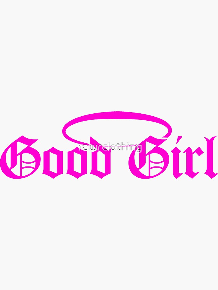 "Good Girl" Sticker for Sale by rawrclothing | Redbubble
