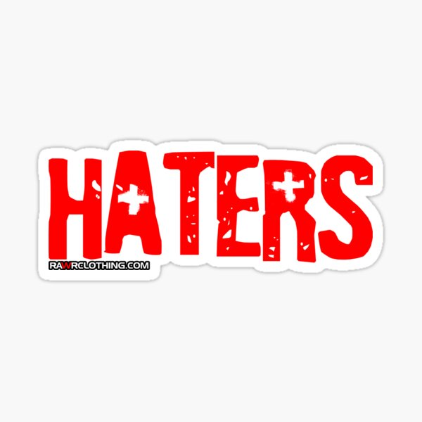 "Haters" Sticker by rawrclothing | Redbubble