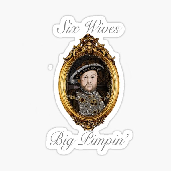 "Henry VIII - Big Pimpin'" Sticker by BenSimpson | Redbubble