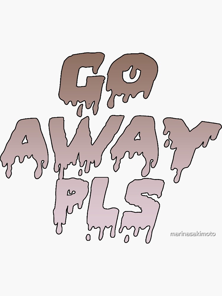 "Go Away Pls" Sticker for Sale by marinasakimoto | Redbubble