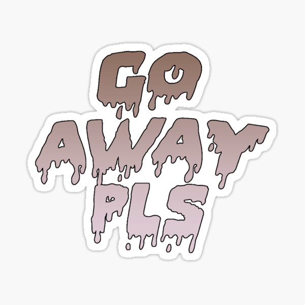 "Go Away Pls" Sticker for Sale by marinasakimoto | Redbubble