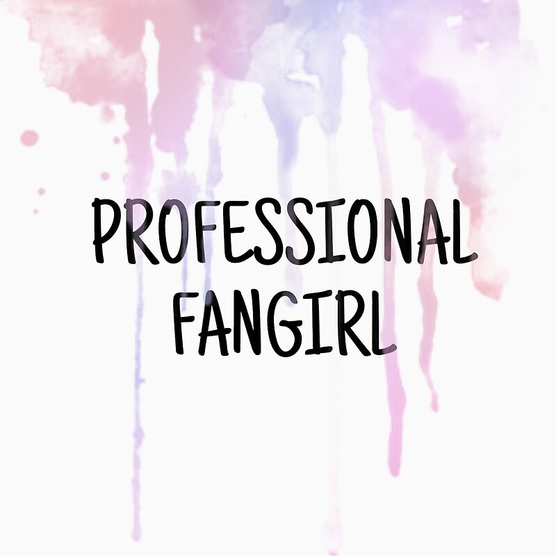"Professional fangirl" by Mugglemerch | Redbubble