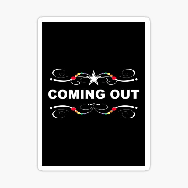"coming out " Sticker for Sale by chromatosis | Redbubble