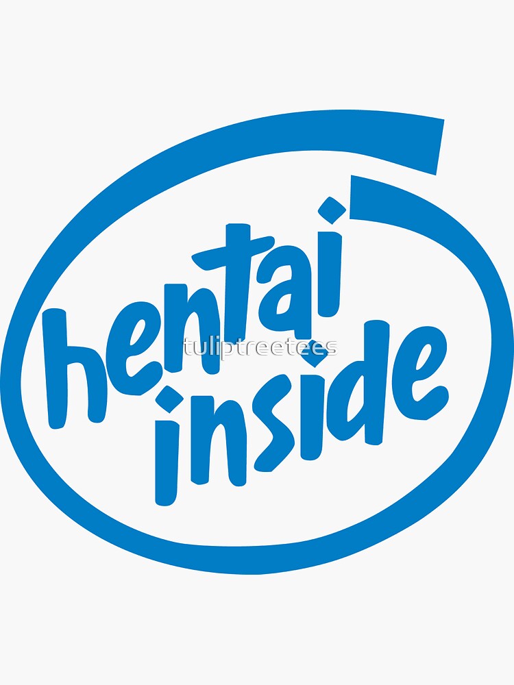 "Hentai Inside" Sticker for Sale by tuliptreetees | Redbubble