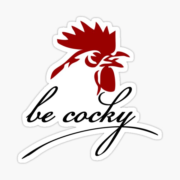"Be cocky VRS2" Sticker by vivendulies | Redbubble